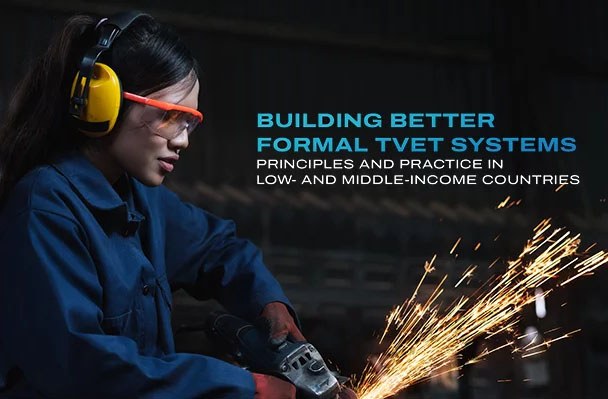Building Better Formal TVET Systems: Principles and Practice in Low ...